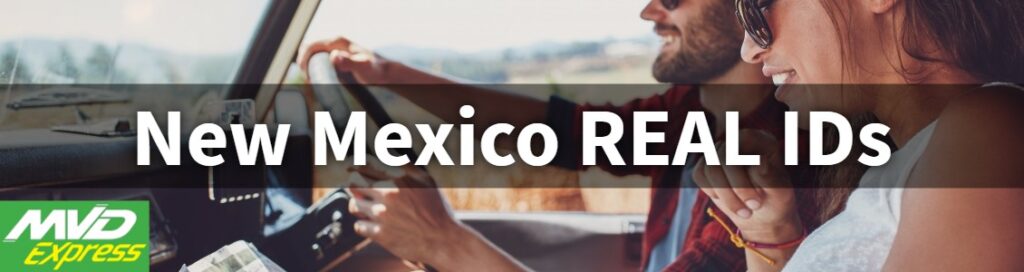 REAL IDs - Visit Our New Mexico DMV Facility Today! | MVD Express